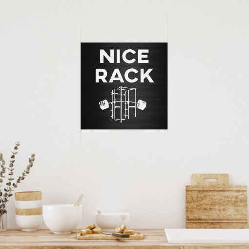 Gym Funny Motivation - Nice Rack, Squat Rack Poster | Zazzle