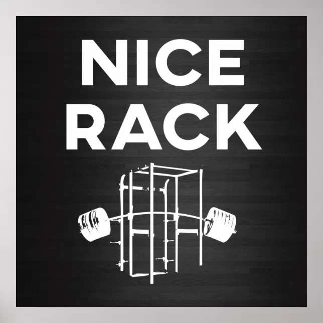 Gym Funny Motivation - Nice Rack, Squat Rack Poster | Zazzle