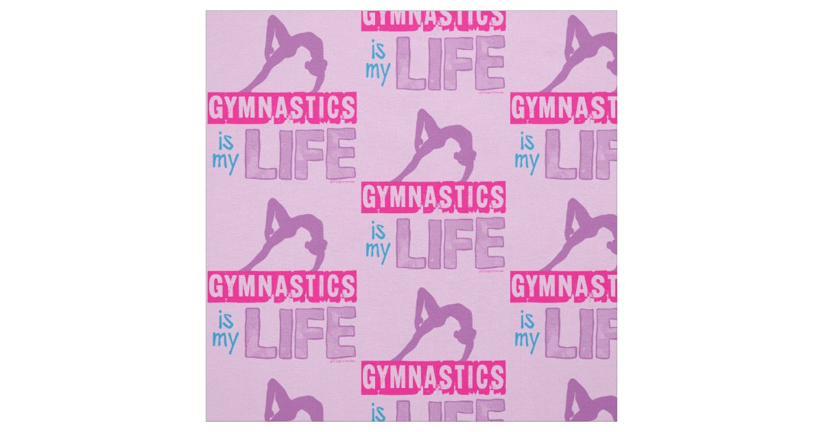 Gymnastics Is My Life Fabric | Zazzle