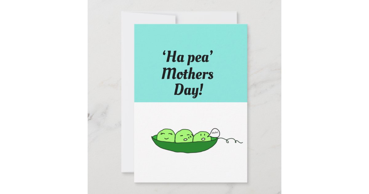 Ha pea Mothers Day! Card | Zazzle