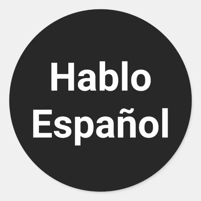 Hablo Español black white I Speak Spanish Classic Round Sticker | Zazzle