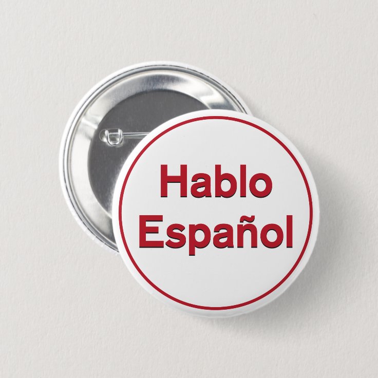 Hablo Español - I Speak Spanish Pinback Button | Zazzle