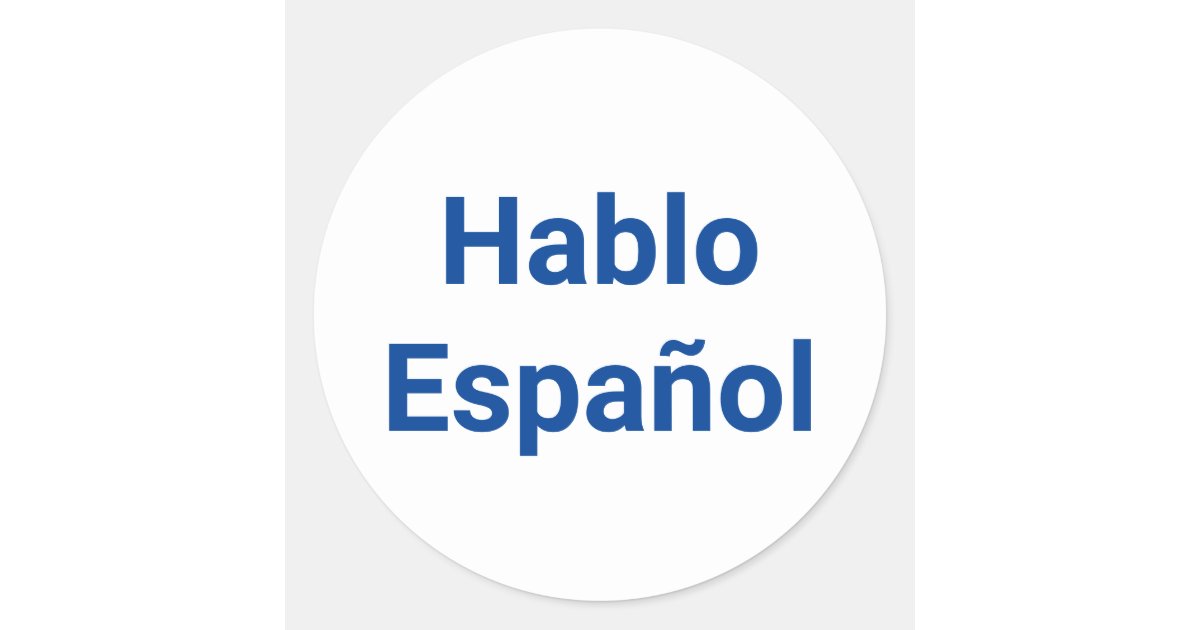 Hablo Español white blue I Speak Spanish Classic Round Sticker | Zazzle