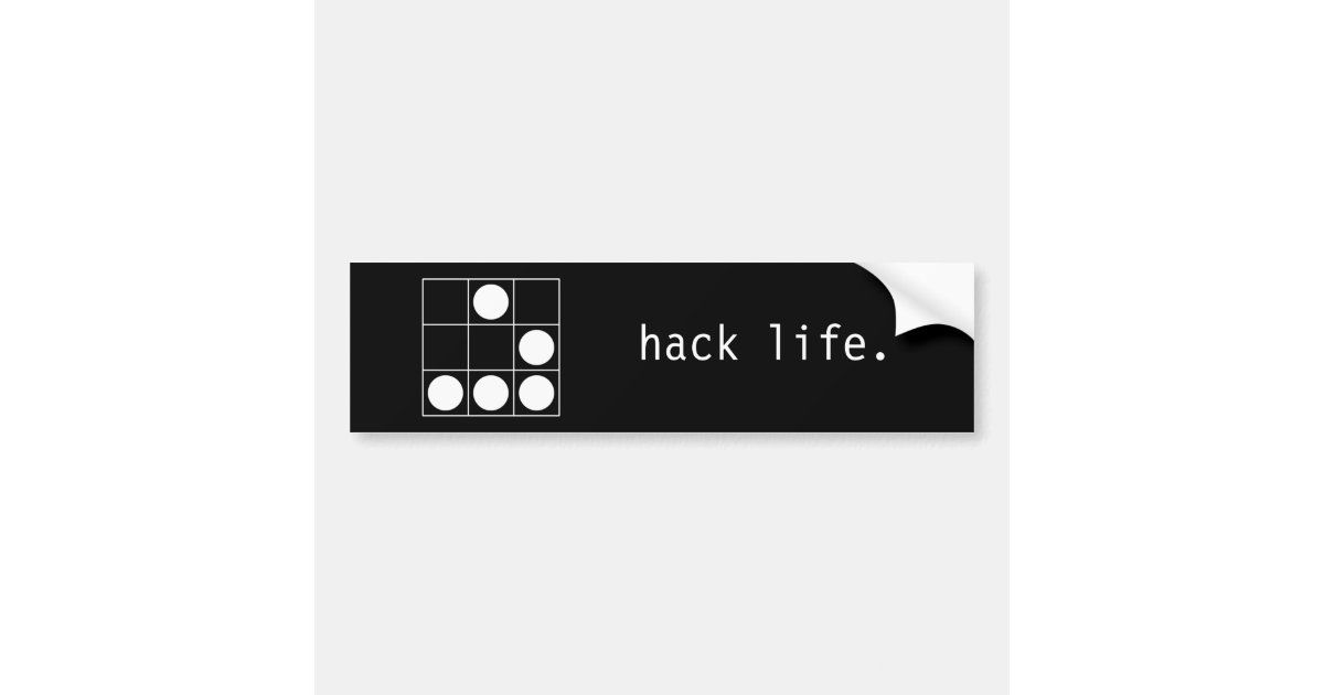 hack life. bumper sticker | Zazzle