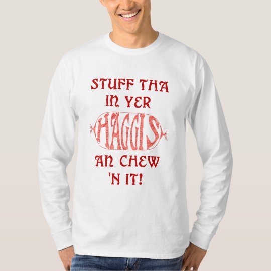 Haggis Funny Scottish Saying T-shirt | Zazzle.com