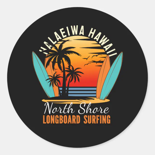 Haleiwa Hawaii North Shore Longboard Surfing Classic Round Sticker | Zazzle