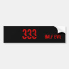 333 Half Evil Bumper Sticker | Zazzle.com