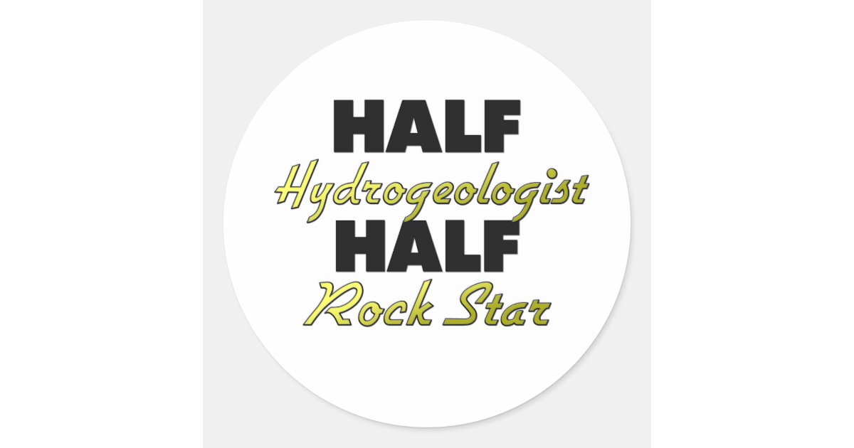 Half Hydrogeologist Half Rock Star Classic Round Sticker | Zazzle