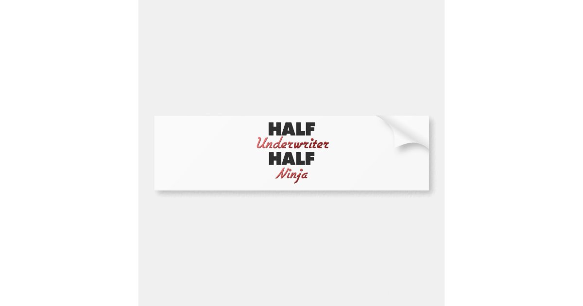 Half Underwriter Half Ninja Bumper Sticker | Zazzle
