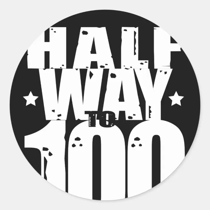 Halfway to 100 Funny 50th Birthday Classic Round Sticker | Zazzle