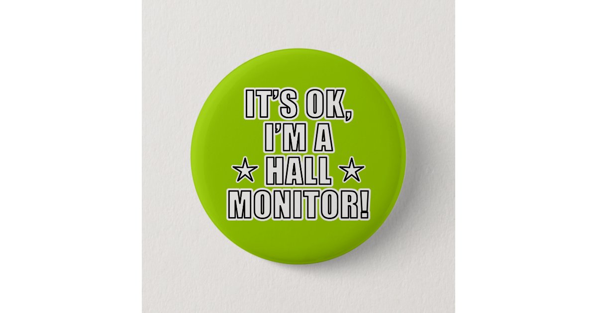 Hall Monitor Pinback Button | Zazzle