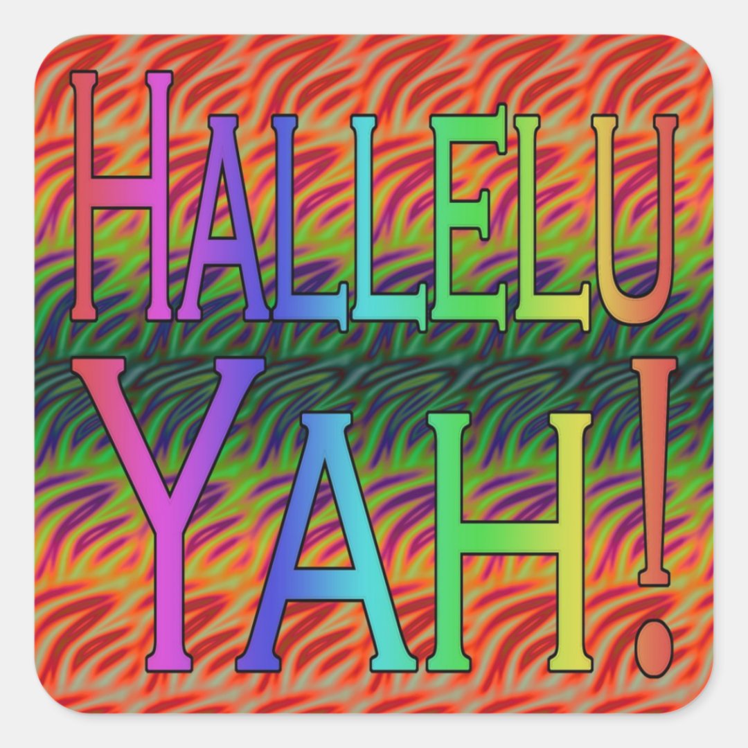 Hallelu Yah! Square Sticker | Zazzle