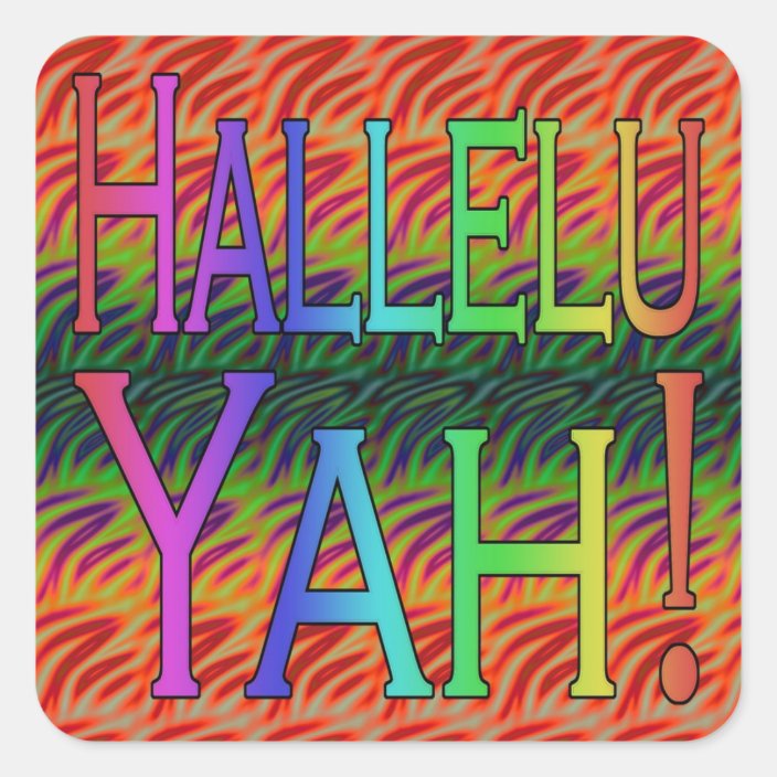 Hallelu Yah! Square Sticker | Zazzle.com