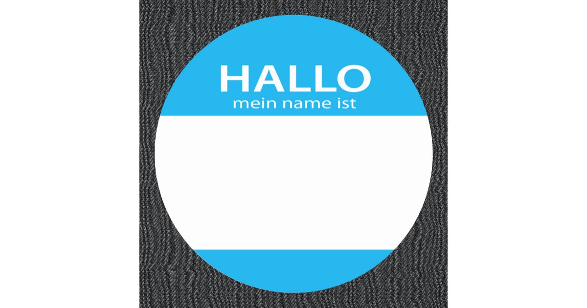 Hallo Mein Name Ist German hello name tag | Zazzle