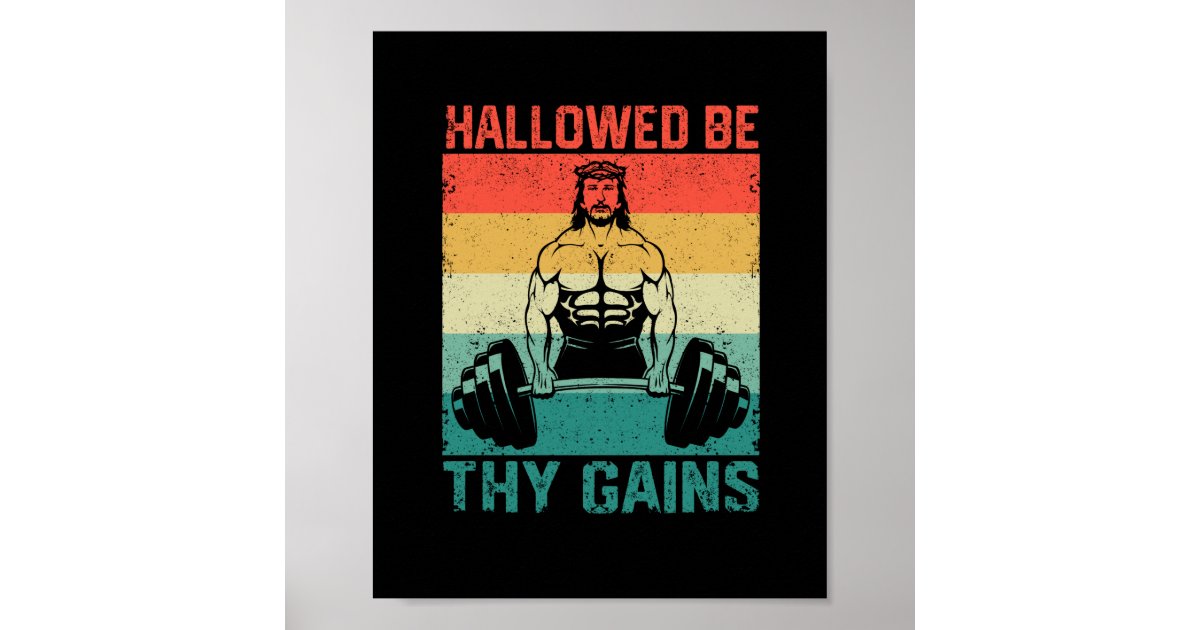 Hallowed be your gains Jesus Bodybuilding Poster | Zazzle