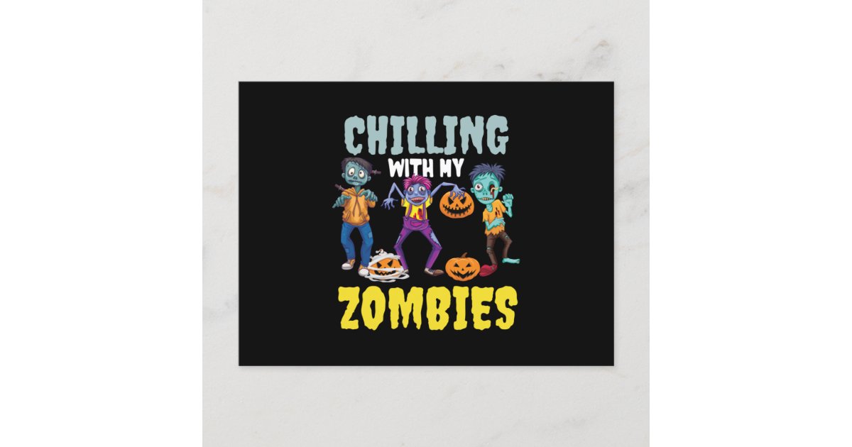 Halloween 2021 Chillin With My Zombies Postcard | Zazzle