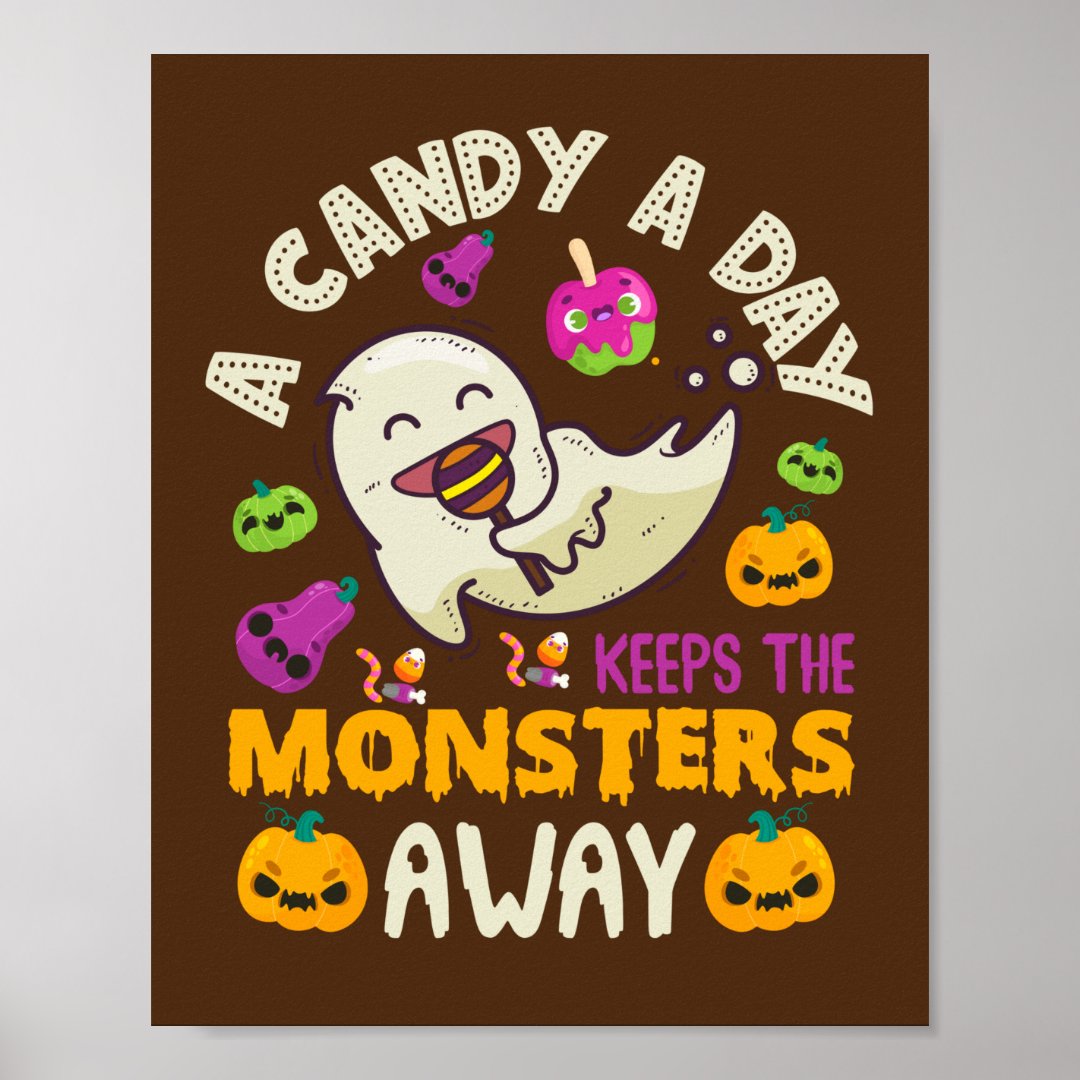 Halloween A Candy A Day Keeps The Monsters Away Poster | Zazzle