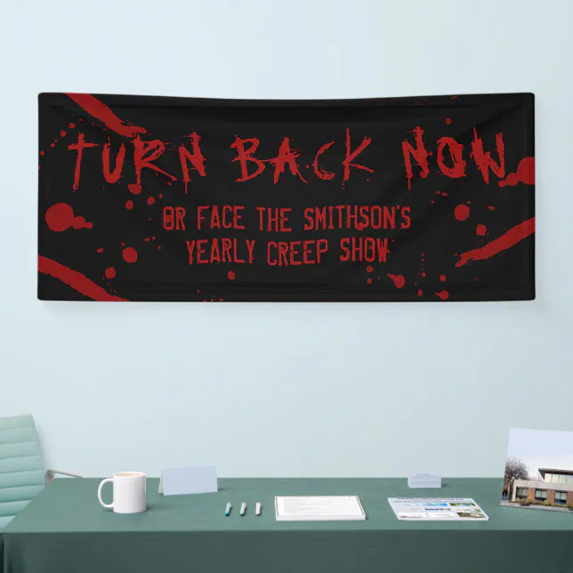 Halloween Blood Spatter Turn Back Now Personalized Banner | Zazzle