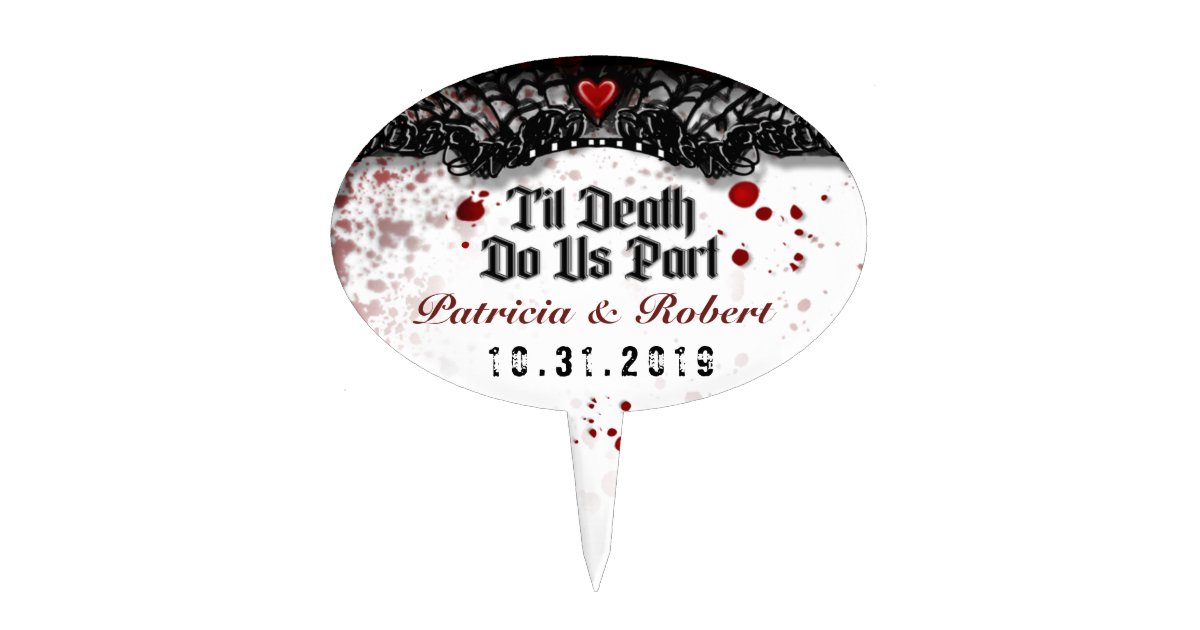 Halloween Blood Splattered Til Death Custom Cake Topper | Zazzle
