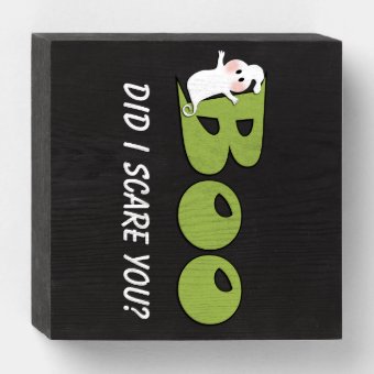 Halloween Boo Did I Scare You? (Green) Wooden Box Sign | Zazzle
