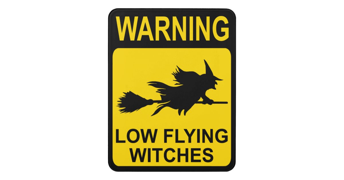 Halloween Low Flying Witches Sign | Zazzle