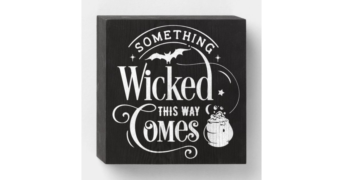 Halloween Something Wicked Chalkboard Style Wooden Box Sign | Zazzle