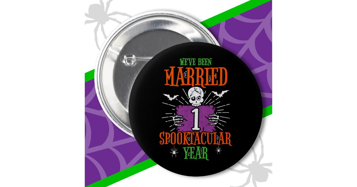 Halloween Spooktacular 1st Wedding Anniversary Button | Zazzle