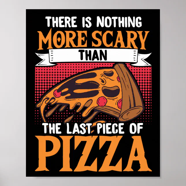Halloween There Is Nothing More Scary Than Pizza Poster | Zazzle
