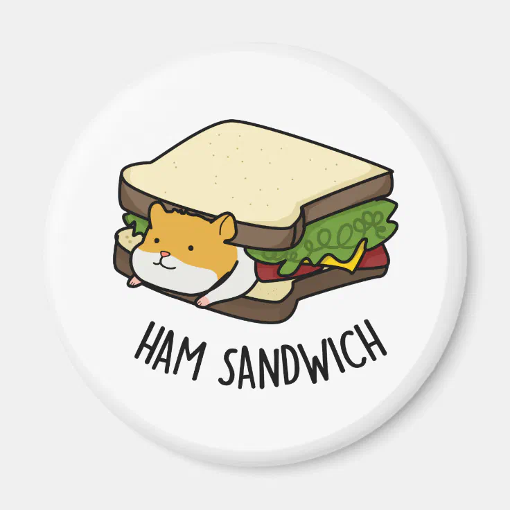 Ham Sandwich Funny Hamster Pun Magnet | Zazzle