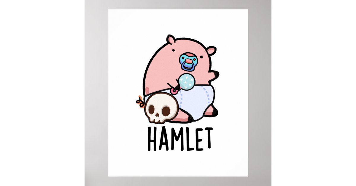 Hamlet Funny Shakepear Baby Pig Pun Poster | Zazzle