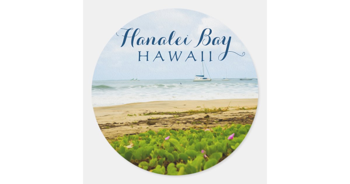 Hanalei Bay Kauai Hawaii Beach & Boats Classic Round Sticker | Zazzle
