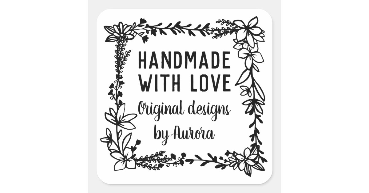 Hand Drawn Floral Square Handmade With Love Square Sticker | Zazzle