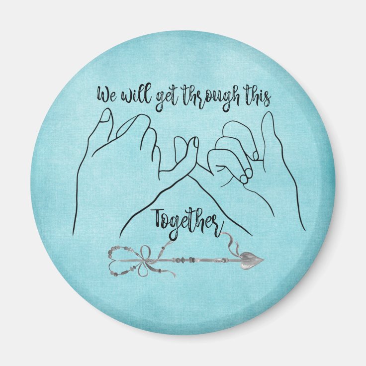 Hand Heart We Will Get Through This Together Quote Magnet | Zazzle