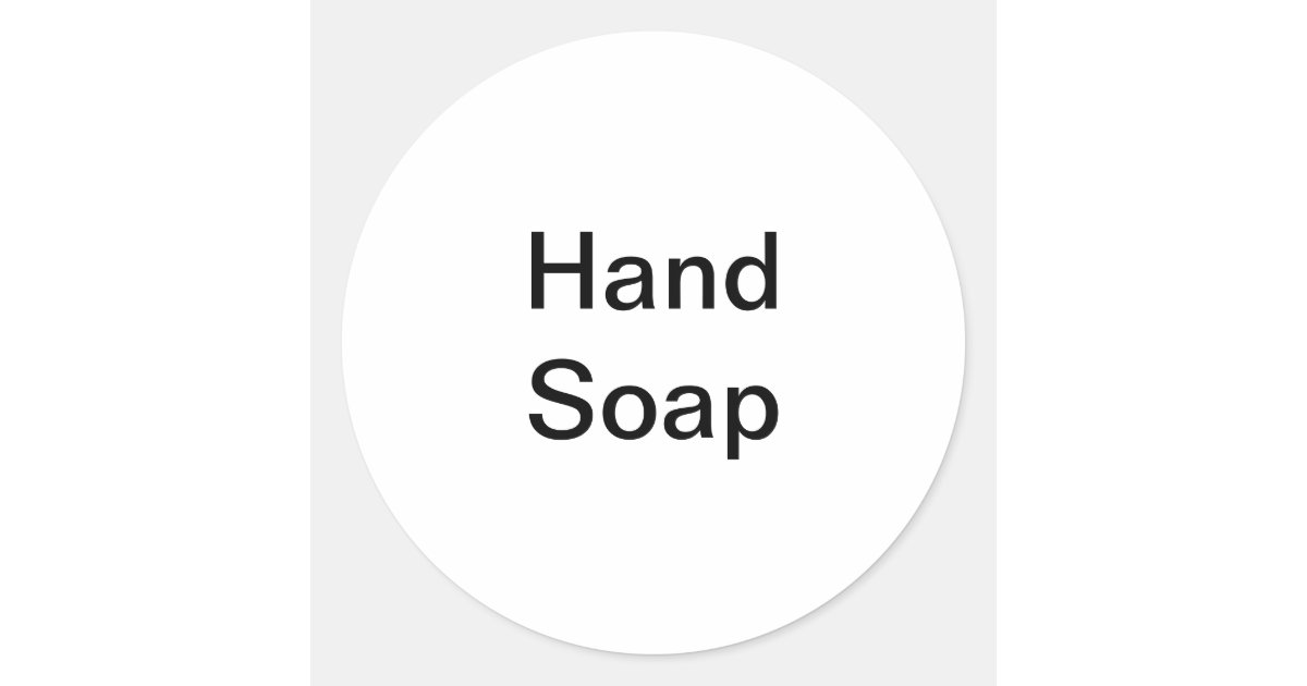 Hand Soap Labels Classic Round Sticker Zazzle Hand Soap Labels Classic Round Sticker Zazzle