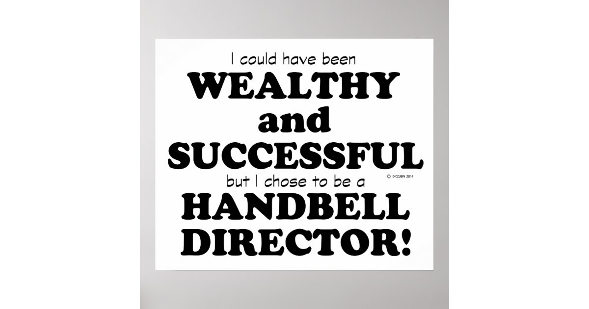 Handbell Director Wealthy & Successful Poster | Zazzle