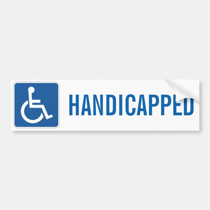 HANDICAPPED BUMPER STICKER | Zazzle