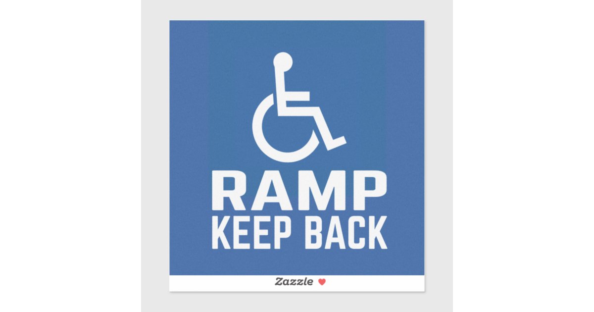 Handicapped Ramp Keep Back Sticker | Zazzle