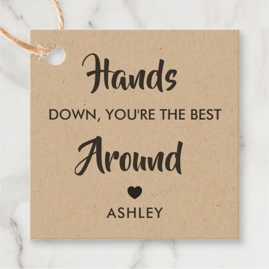 Hands Down You're the Best Around Gift Tag | Zazzle.com