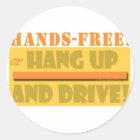 Hang Up and Drive Classic Round Sticker | Zazzle.com
