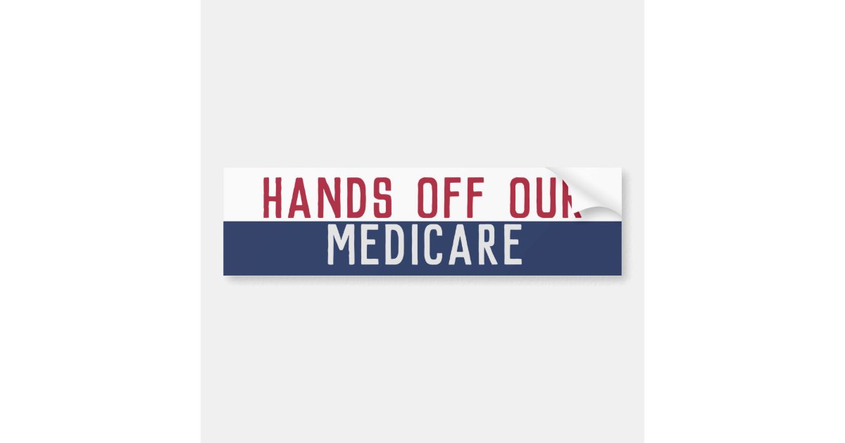 Hands off our Medicare Bumper Sticker | Zazzle