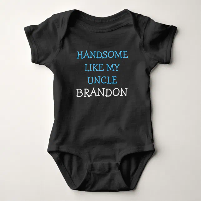 Handsome like my Uncle custom name baby boy shirt | Zazzle