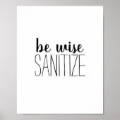 Handwashing Be Wise Sanitize Quote Poster | Zazzle