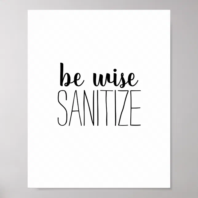 Handwashing Be Wise Sanitize Quote Poster | Zazzle