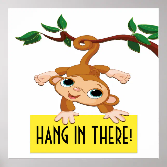 Hang In There Poster | Zazzle