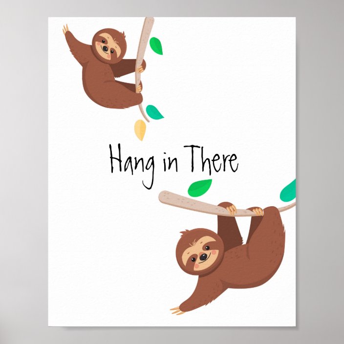 Hang in there sloth poster | Zazzle.com