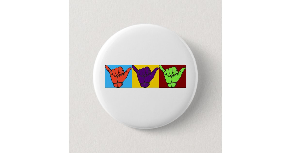 Hang loose ASL design Pinback Button | Zazzle