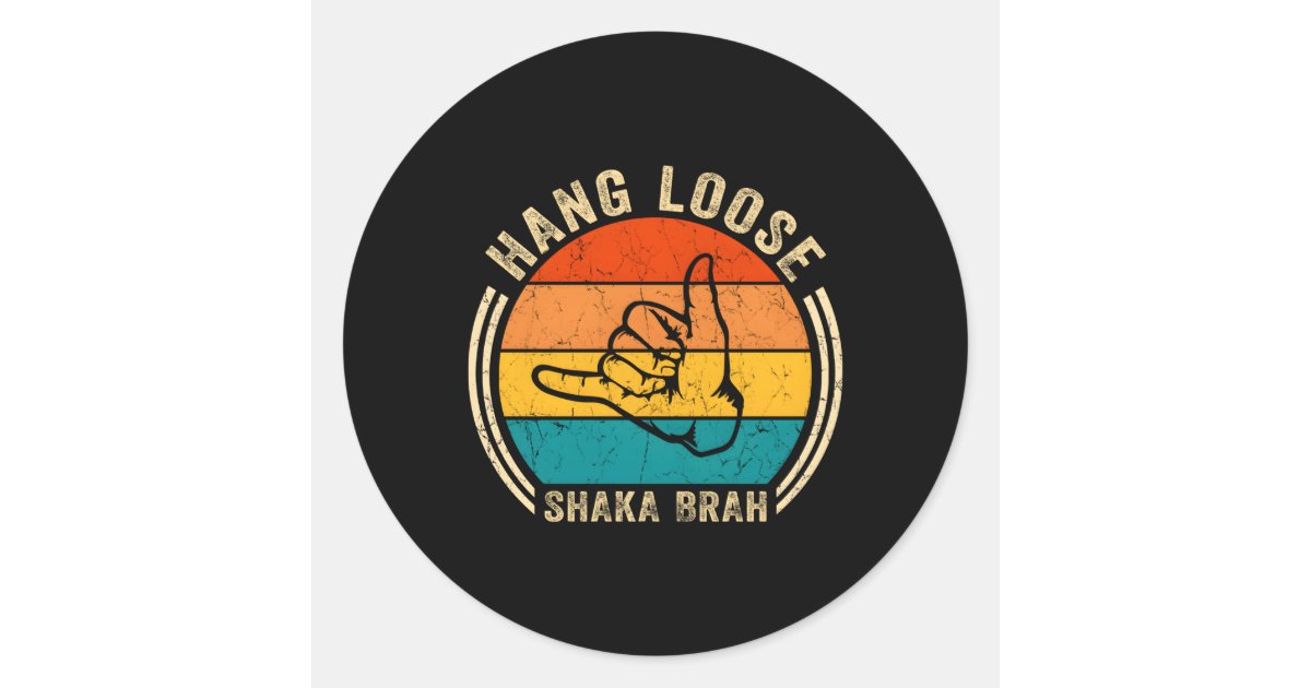Hang Loose Shaka Brah Hand Sign Surfer S Surfing H Classic Round ...