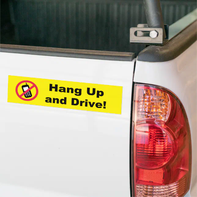 Hang Up and Drive! Bumper Sticker | Zazzle