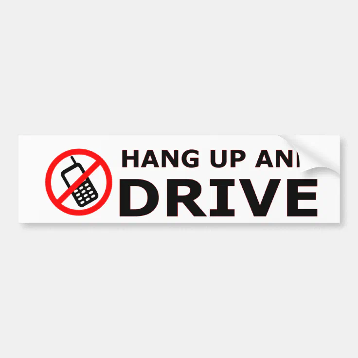 Hang Up And Drive Bumper Sticker | Zazzle
