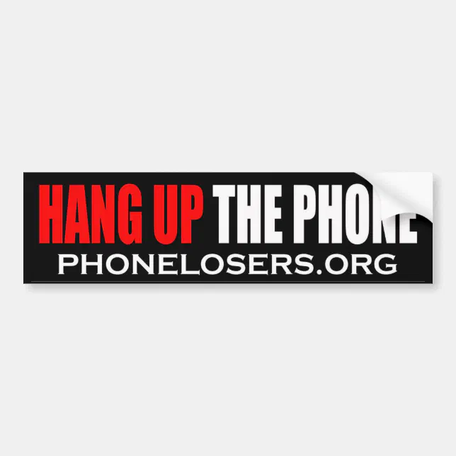 Hang Up The Phone Bumper Sticker 1 by Clownsec | Zazzle